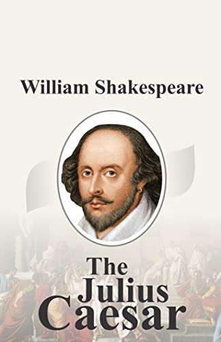 Julius Caesar (A classics novel by William Shakespeare by William ...