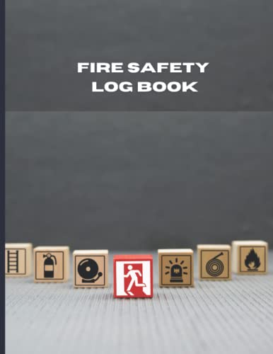 Fire Safety Log Book: Keep all fire management related records in one ...