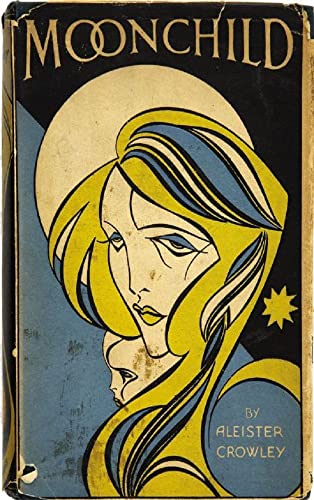 The Moonchild Illustrated by Aleister Crowley | Goodreads