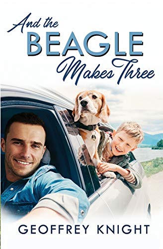 And the Beagle Makes Three by Geoffrey Knight | Goodreads