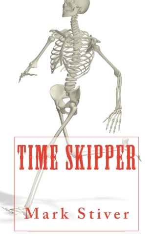 Time Skipper by Mark Stiver | Goodreads