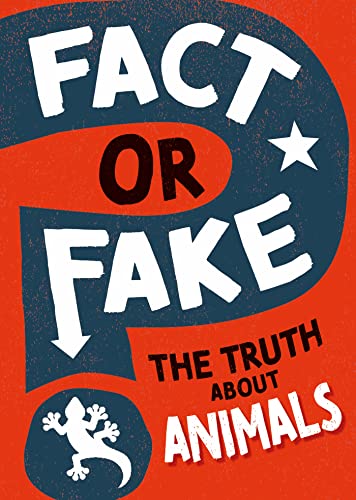 The Truth About Animals (Fact or Fake? Book 5) by Izzi Howell | Goodreads