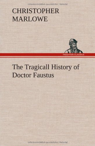 The Tragicall History of Doctor Faustus by Christopher Marlowe | Goodreads
