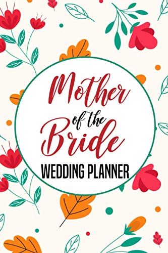 Mother Of The Bride Wedding Planner: A Notebook And Organizer For ...