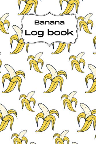 Banana logbook: Banana notebook with 120 lined pages 6 x 9 perfect for ...