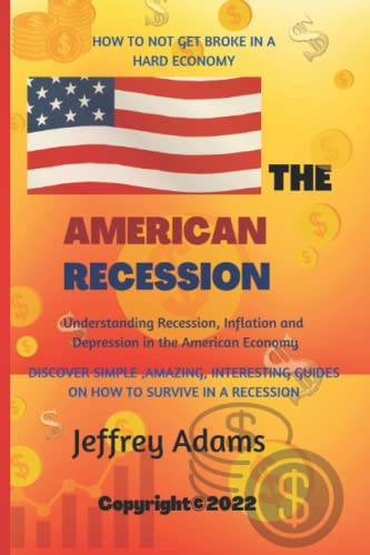 THE AMERICAN RECESSION: HOW TO NOT GET BROKE IN A HARD ECONOMY ...