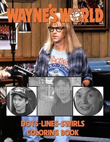 Waynes World Dots Lines Swirls Coloring Book: Excellent Waynes World Color Dots Lines Swirls ...