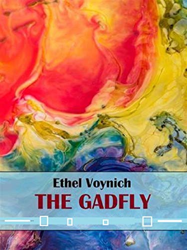 The Gadfly: Illustrated Edition by Ethel Lilian Voynich | Goodreads