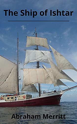 The Ship of Ishtar Annotated edition by Abraham Merritt | Goodreads