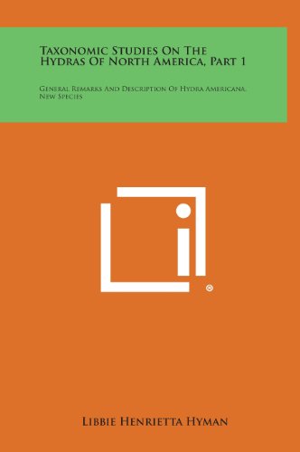 Taxonomic Studies on the Hydras of North America, Part 1: General ...