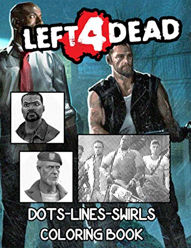 Left 4 Dead Dots Lines Swirls Coloring Book: Left 4 Dead Wonderful ...