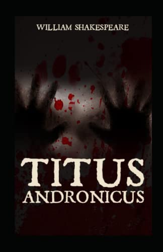 Titus Andronicus: William Shakespeare (Drama, Plays, Tragedy, Literary ...