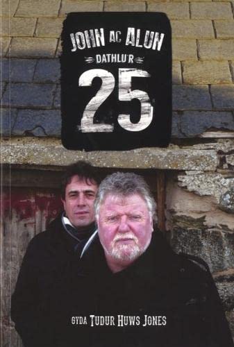 John ac Alun - Dathlu'r 25 by Tudur Huws Jones | Goodreads