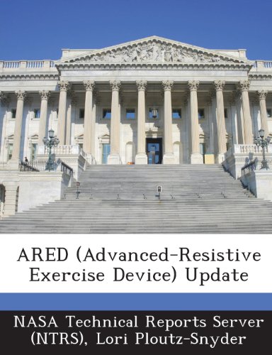 Ared (Advanced-Resistive Exercise Device) Update by Lori Ploutz-Snyder ...