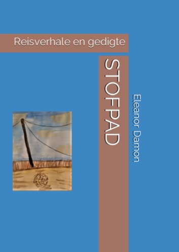 STOFPAD: Reisverhale en gedigte by Eleanor Denise Damon | Goodreads