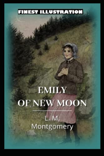 Emily of New Moon by L.M. Montgomery | Goodreads