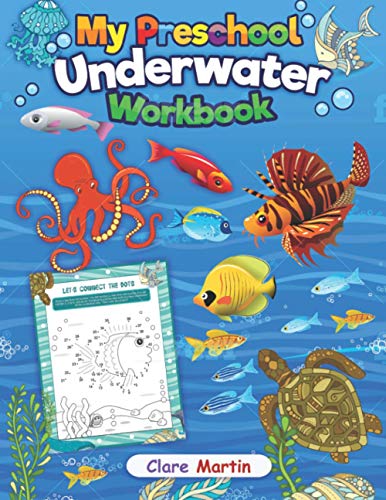 My Preschool Underwater Workbook: Ages 4 and Up, Color, Shapes, Numbers ...