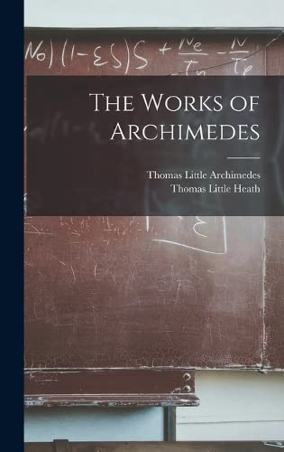 The Works of Archimedes by Thomas Little Heath | Goodreads