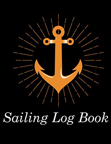 Sailing Log Book: Sailing Ship Journal , 120 pages , Captain's Logbook ...