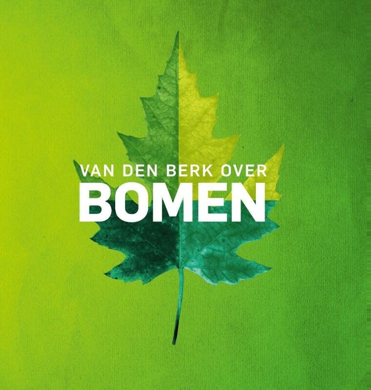 Van den Berk over bomen by Boomkwekerij Gebroeders Van den Berk | Goodreads