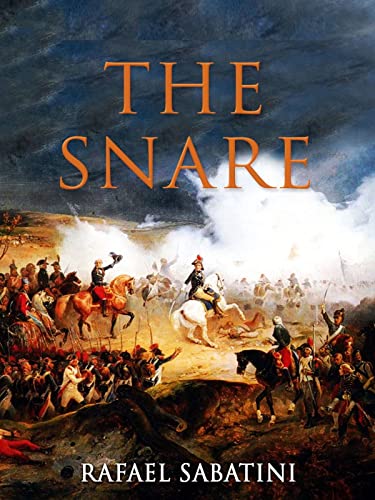 The Snare : Illustrated Edition by Rafael Sabatini | Goodreads