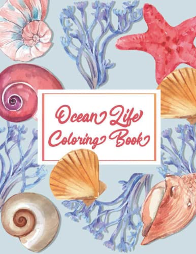 Ocean Life Coloring Book: An Adult Coloring Book Featuring Relaxing ...