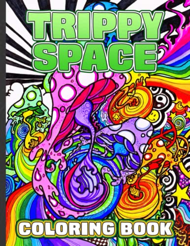 Trippy Space Coloring Book: Beautiful Illustrations of Psychedelic ...