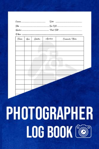Photographer Log Book: Photography Logbooks For Photographers Or Black ...
