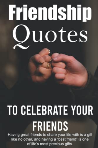 Friendship Quotes To Celebrate Your Friends: Having Great Friends To ...