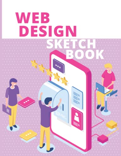 Web Design Sketchbook: Wireframe Design Sketchbook for Web Designers.UX Notebook for Wireframing ...