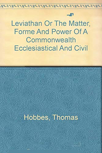 Leviathan: Or the Matter, Forme and Power of a Commonwealth ...