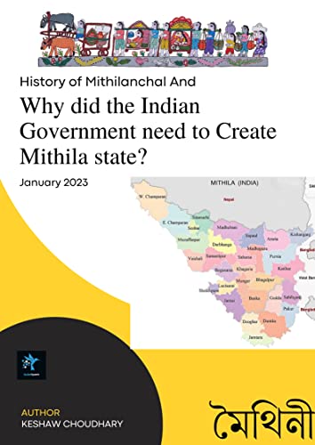 History of Mithilanchal And Why did the Indian Government need to ...