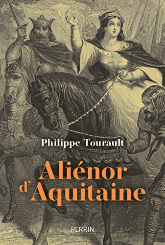 Aliénor d'Aquitaine (French Edition) by Philippe Tourault | Goodreads