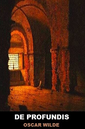 De Profundis Oscar Wilde annotated by Oscar Wilde | Goodreads