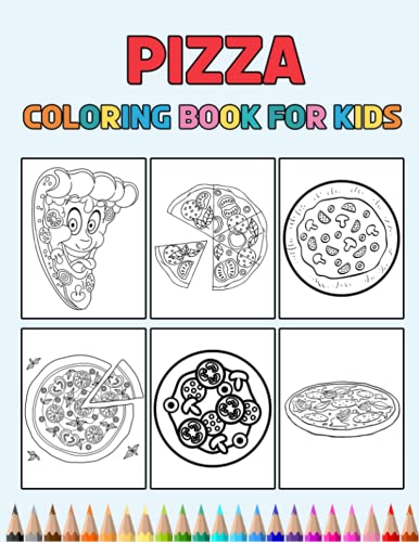 Pizza Coloring Book for Kids: 10 Easy Designs to Color | Fun Colouring ...
