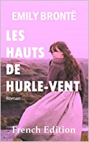 Les Hauts de Hurle-vent illustre': French Edition by Emily Brontë ...