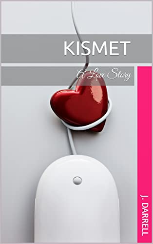 Kismet: A Love Story by J. Darrell | Goodreads