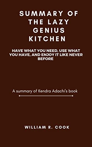 Summary Of The Lazy Genius Kitchen By Kendra Adachi: Have What You Need ...