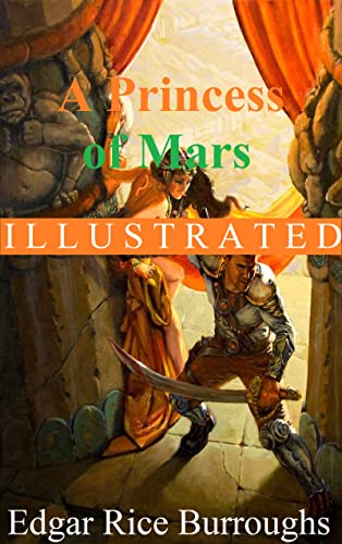 A Princess of Mars ILLUSTRATED: A Journey to the Red Planet by Edgar ...