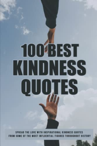 100 Best Kindness Quotes: Spread The Love With Inspirational Kindness ...