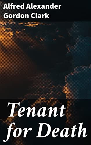 Tenant for Death by Alfred Alexander Gordon Clark | Goodreads