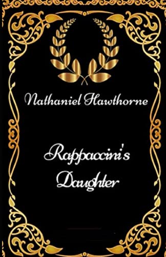Rappaccini's Daughter Illustrated by Nathaniel Hawthorne | Goodreads