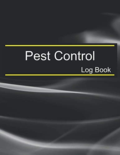 Pest Control Log Book: Multiple in One to Keeping the Pest Control ...