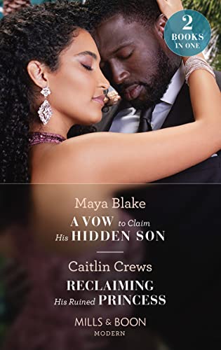 A Vow To Claim His Hidden Son / Reclaiming His Ruined Princess by Maya ...