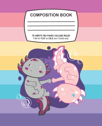 Axolotl Composition Book: Cute Axolotl Notebook Gift For Axolotl Lover ...