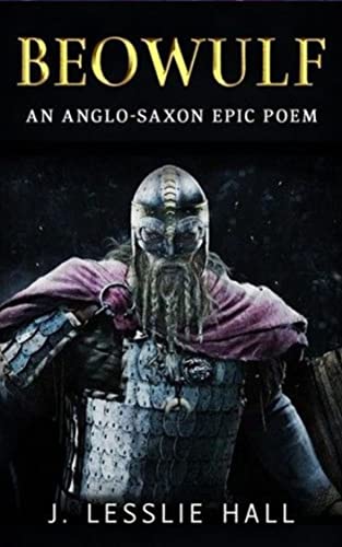 Beowulf: An Anglo-Saxon Epic Poem by J. Lesslie Hall | Goodreads
