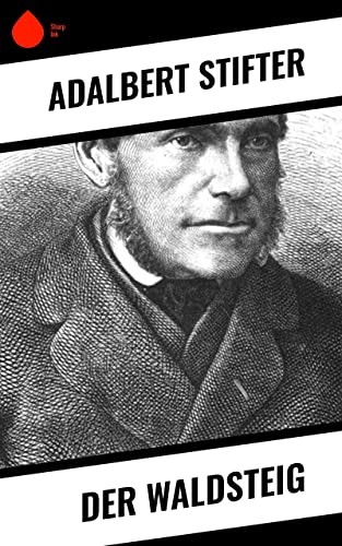 Der Waldsteig (German Edition) by Adalbert Stifter | Goodreads