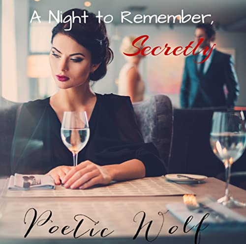 A Night to Remember, Secretly by Poetic Wolf | Goodreads