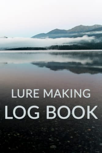 LURE MAKING LOG BOOK: (LE) Log book for recording your fishing lure ...