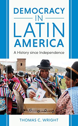 Democracy in Latin America: A History since Independence by Thomas C ...
